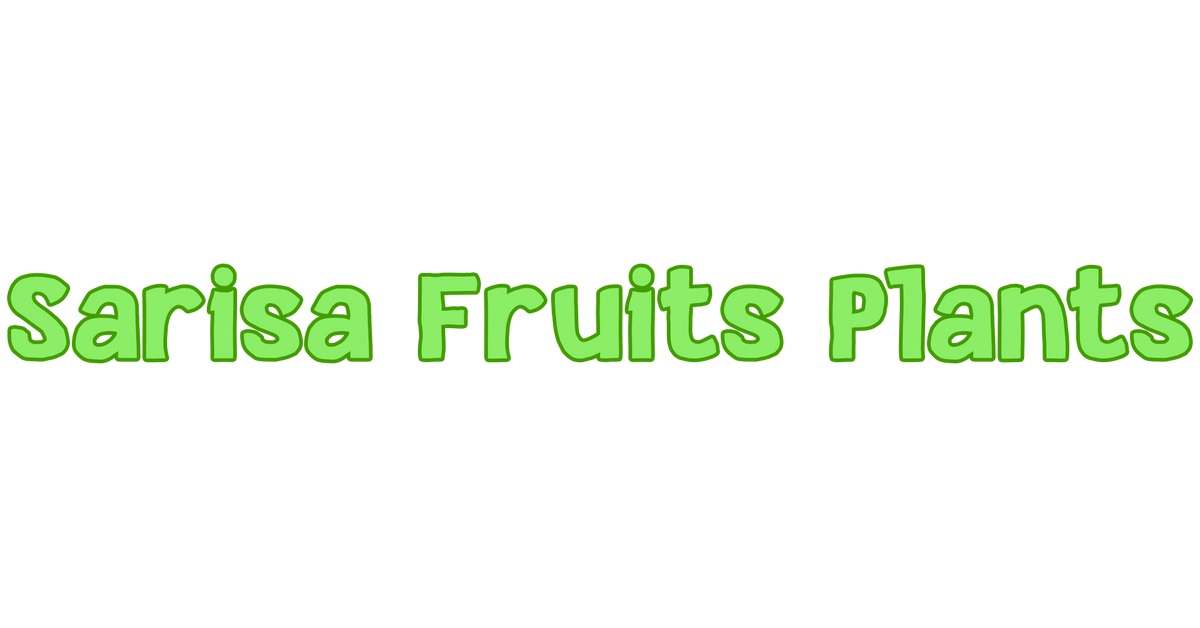 Sarisa Fruits Plants